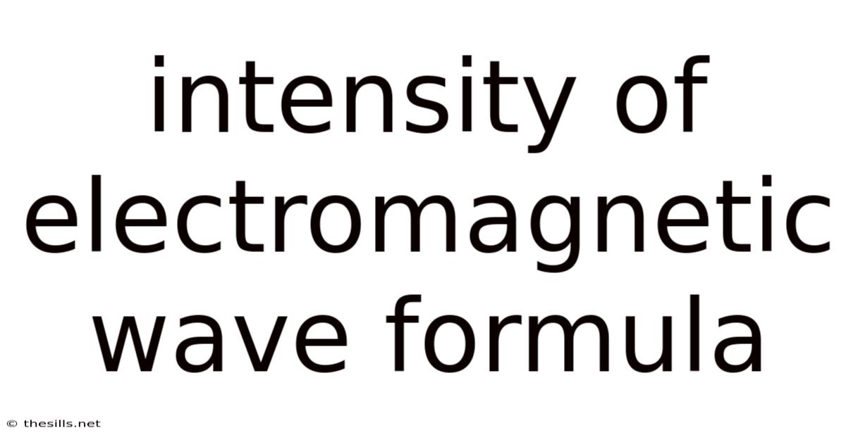 Intensity Of Electromagnetic Wave Formula